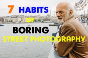7 Habits of Boring Street Photography | PetaPixel